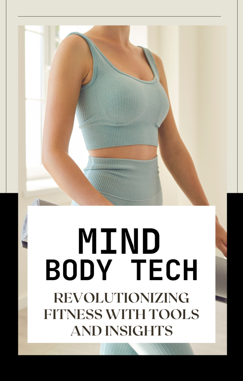 Mind-Body Tech: Revolutionizing Fitness with Tools and Insights ...